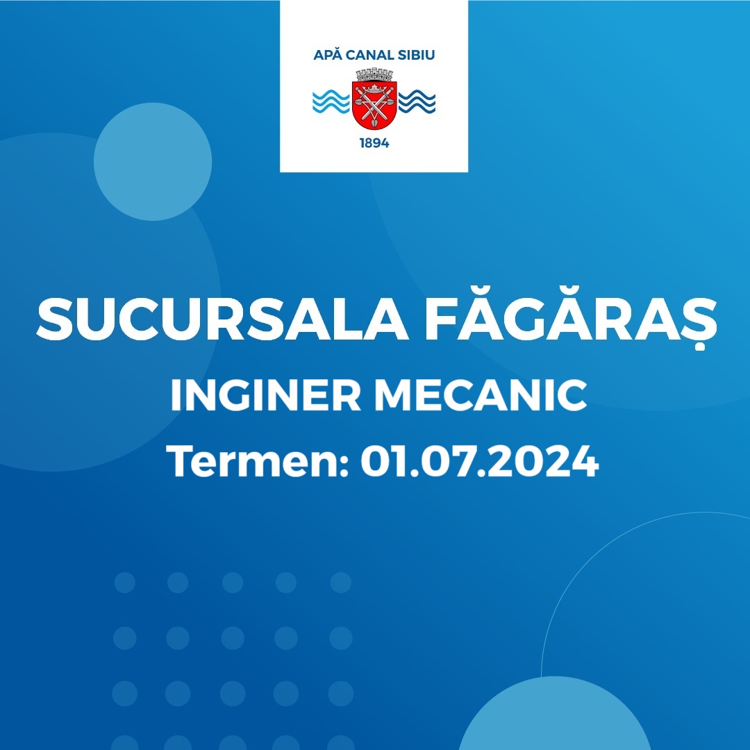 Inginer Mecanic (19.06.2024) - Apa Canal Sibiu